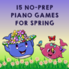 15 No-Prep Piano Games for Spring - Cascade Method